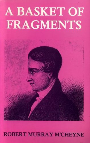 A Basket of Fragments: Robert Murray M'Cheyne: 9780906731031: Amazon ...