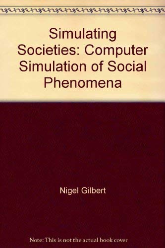 Simulating Societies: Computer Simulation of Social Phenomena: Nigel ...