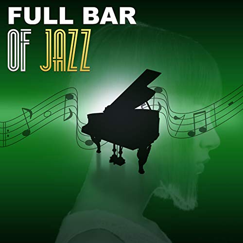 Amazon.com: Full Bar of Jazz – Best Collection of Jazz Music for Jazz ...