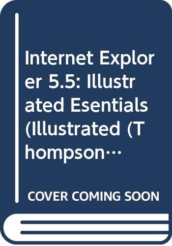 Internet Explorer 5.5: Illustrated Esentials: Elizabeth Eisner Reding ...