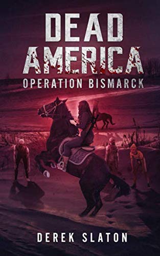 Dead America: Operation Bismarck (Dead America - The First Week ...
