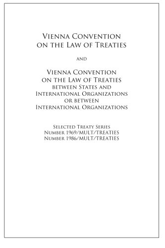 Vienna Convention on the Law of Treaties: S.T.S. No. 1969/MULT/TREATIES ...