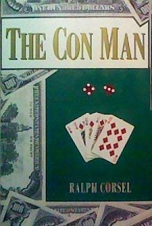 The Con Man: A Novel of the Game of Confidence: Corsel, Ralph ...