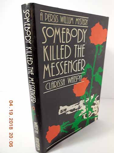 Somebody Killed the Messenger: Clarissa Watson: 9780689119637: Amazon.com: Books