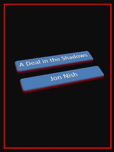 A Deal in the Shadows - Kindle edition by Nish, Jon. Mystery, Thriller ...