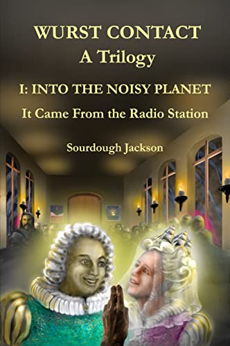 Amazon.com: Into the Noisy Planet (Wurst Contact I): It Came from the Radio Station eBook ...