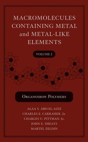 Macromolecules Containing Metal and Metal-Like Elements, Volume 2 ...