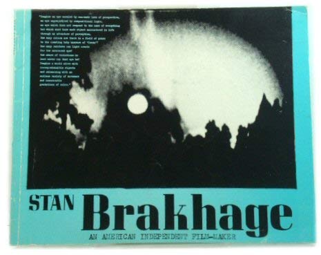 Stan Brakhage, an American independent film-maker: An exhibition of ...