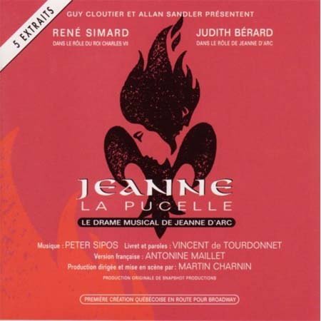 Peter Sipos, Rene Simard, Judith Berard - Jeanne La Pucelle - Le Drame ...