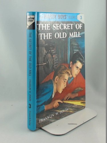 The Secret of the Old Mill (Hardy Boys, Book 3): Franklin W. Dixon ...