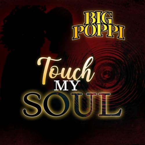 Play Touch My Soul by Big Poppi on Amazon Music Unlimited