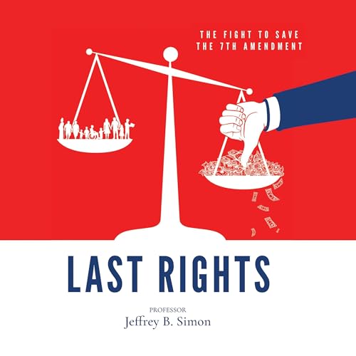 Amazon.com: Last Rights: The Fight to Save the 7th Amendment (Audible ...