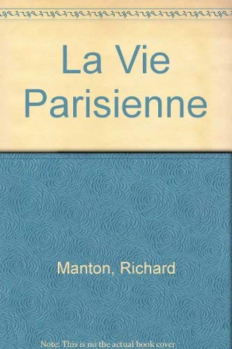 La Vie Parisienne: Manton, Richard: 9781562010584: Amazon.com: Books
