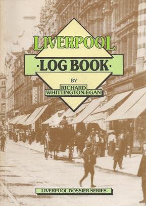 Liverpool Logbook (Liverpool dossier series) : Whittington-Egan ...