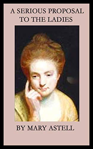 A serious proposal to the ladies the annotated edition (English Edition ...