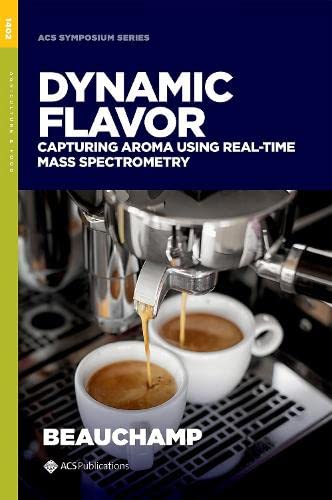 Buy Dynamic Flavor: Capturing Aroma Using Real-Time Mass Spectrometry ...