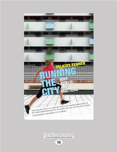 Running the City: Why public art matters: Fenner, Felicity ...