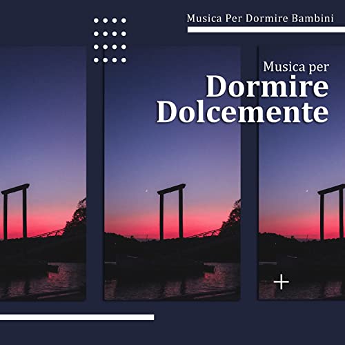 Riproduci Musica per Dormire Dolcemente di Musica per dormire bambini ...