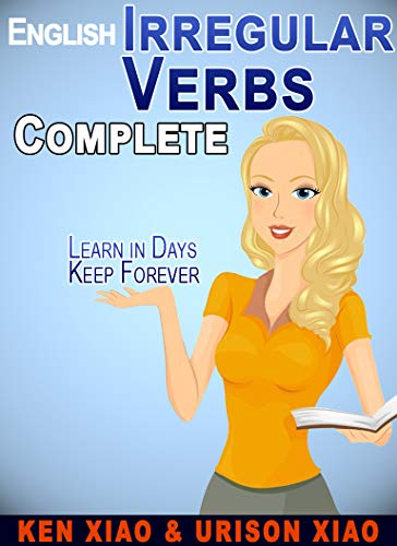 English Irregular Verbs Complete: Learn in Days, Keep Forever - Kindle ...