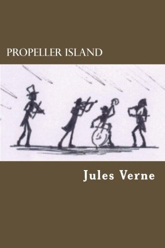Propeller Island: Verne, Jules: 9781484005545: Amazon.com: Books