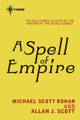 Amazon.com: A Spell of Empire eBook : Scott Rohan, Michael, Scott ...