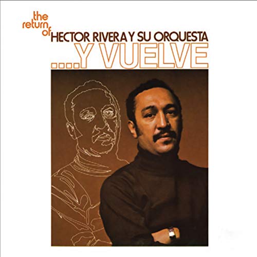 Play The Return Of Héctor Rivera Y Su Orquesta... Y Vuelve by Héctor Rivera y Su Orquesta on ...