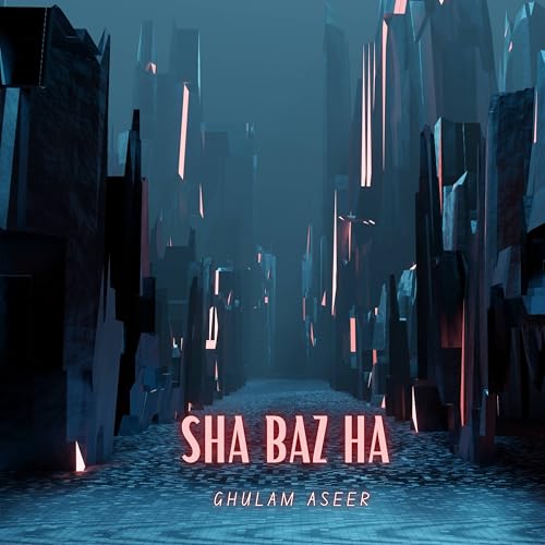 Play Sha Baz Ha by Ghulam Aseer on Amazon Music Unlimited