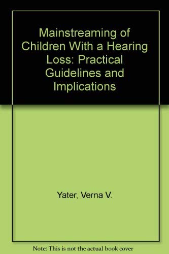 Mainstreaming of Children With a Hearing Loss: Practical Guidelines and ...