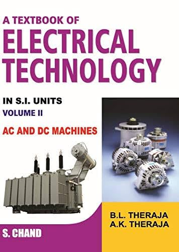 A Textbook of Electrical Technology Volume II : AC And DC Machines : B ...