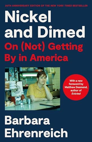 Nickel and Dimed: On (Not) Getting By in America (20th Anniversary ...