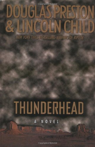 Thunderhead by Douglas Preston Lincoln Child(1999-05-11): Douglas ...
