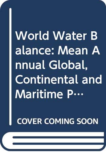 The world water balance: Mean annual global, continental and maritime ...