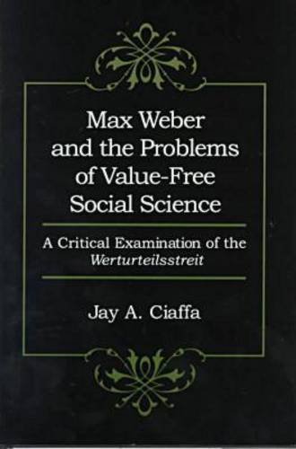 Amazon.com: Max Weber and the Problems of Value-Free Social Science: A ...