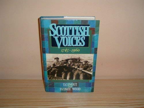 Scottish voices, 1745-1960: Smout, T. C.; Wood, Sydney: 9780002151900 ...