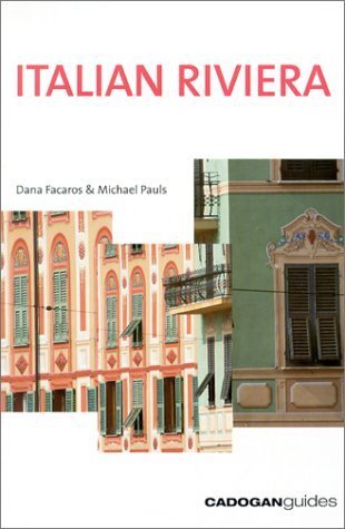 Cadogan Italian Riviera (Cadogan Guides): Facaros, Dana, Pauls, Michael ...
