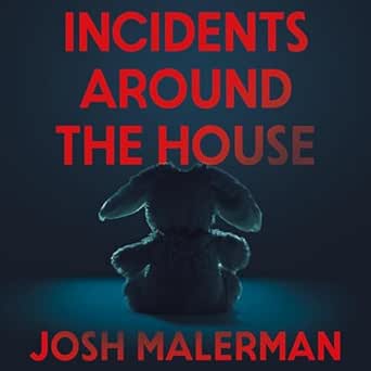 Incidents Around the House (Audio Download): Josh Malerman, Delanie ...