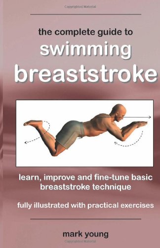The Complete Guide to Swimming Breaststroke: A Short Guide for Beginners to Learn Basic ...