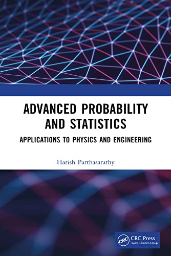 Advanced Probability and Statistics: Applications to Physics and ...