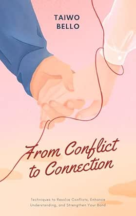 Amazon.com: From Conflict to Connection: Mastering the Art of Relationship Communication eBook ...