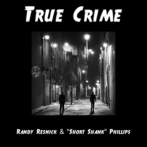 Play True Crime by Randy Resnick feat. "Short Shank" Phillips on Amazon ...
