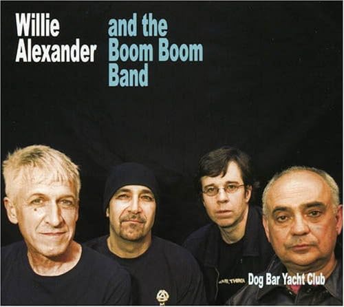 Willie Alexander, Willie Alexander & the Boom Boom Band, Willie "Loco ...