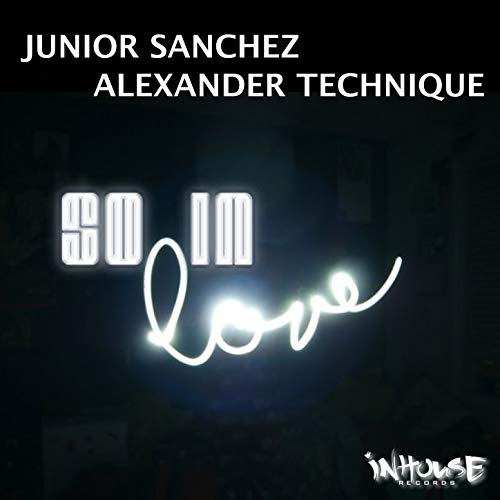 Play So in Love by Alexander Technique & Junior Sanchez on Amazon Music