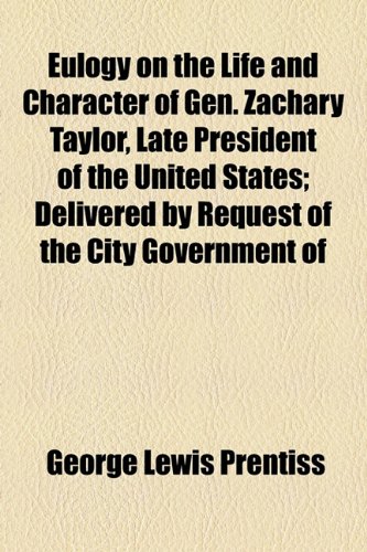 『Eulogy on the Life and Character of Gen. Zachary Taylor, - 読書メーター