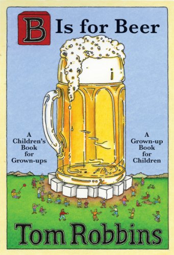 B Is for Beer - Kindle edition by Robbins, Tom. Literature & Fiction ...