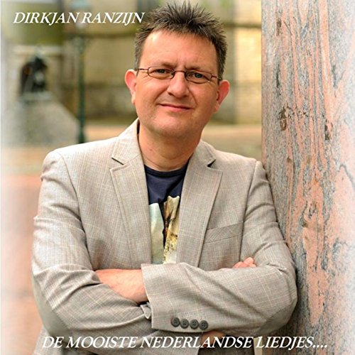 Play De Mooiste Nederlandse Liedjes by Dirkjan Ranzijn on Amazon Music
