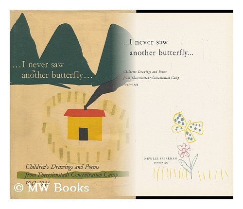 I Never Saw Another Butterfly. Childrens Drawings and Poems from ...