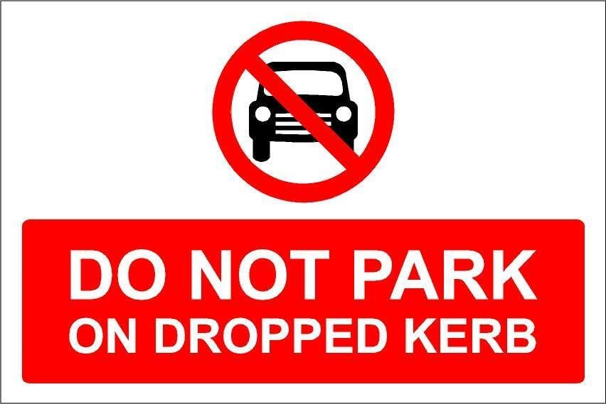 Do not park on dropped kerb - 1mm flexible Plastic sign (200mm x 150mm ...