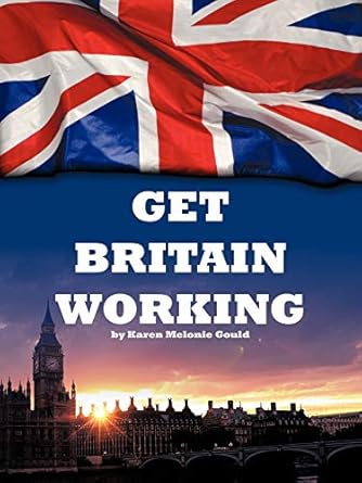 Get Britain Working: Amazon.co.uk: Gould, Karen Melonie: 9781449084561 ...