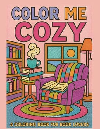 Amazon.com: Color Me Cozy: A Coloring Book for Book Lovers ...