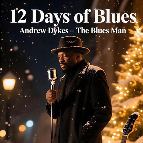Amazon.com: 12 Days of Blues : Andrew Dykes - The Blues Man: Digital Music